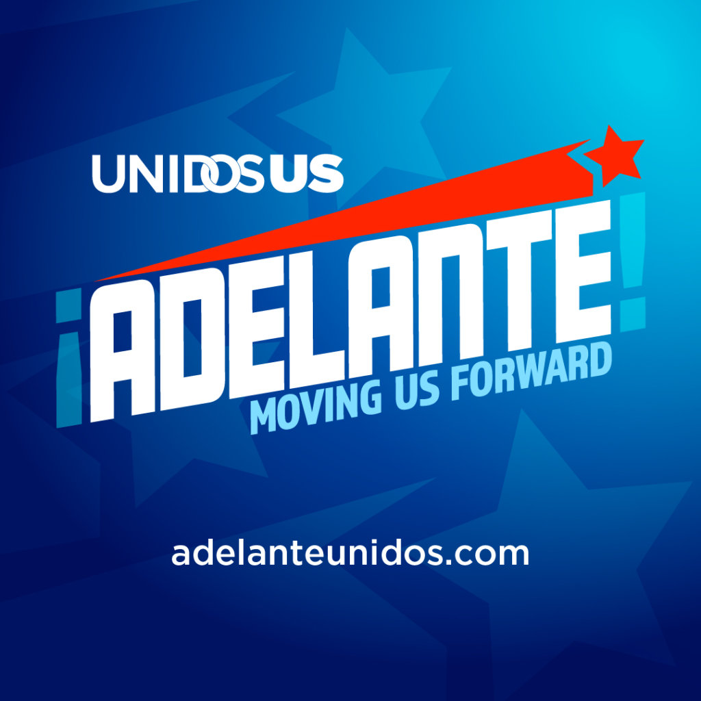 ¡Adelante!, our campaign to drive Latino political empowerment